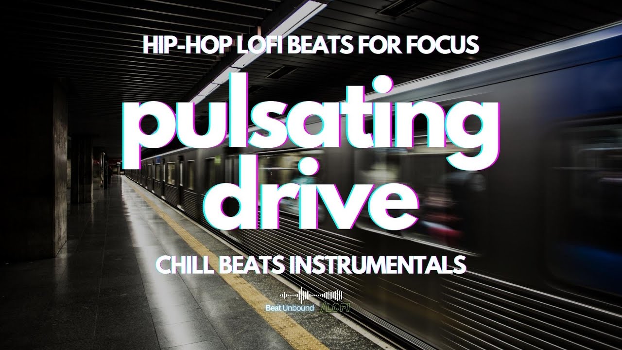 Pulsating Drive (Beats for Focus) [chill beats instrumentals, hip hop ...