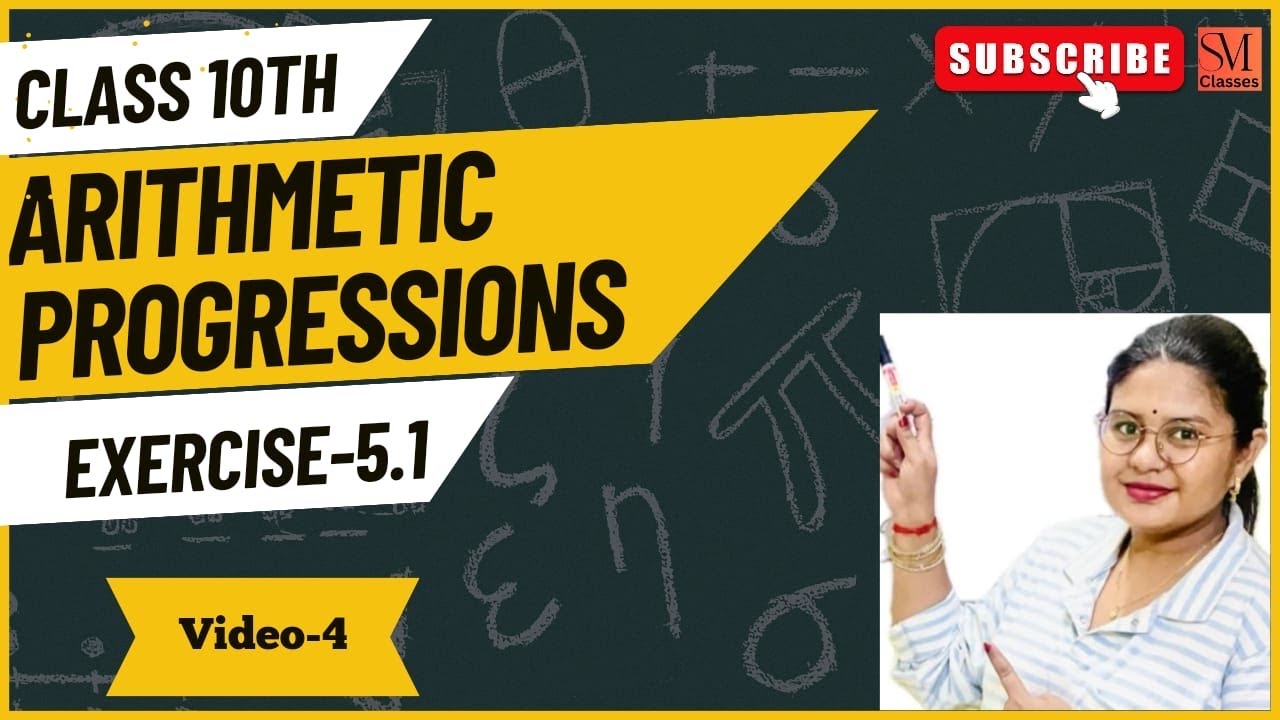 Arithmetic Progression | Class-10, Chapter-5, Video-4 of Exercise 5.1 ...