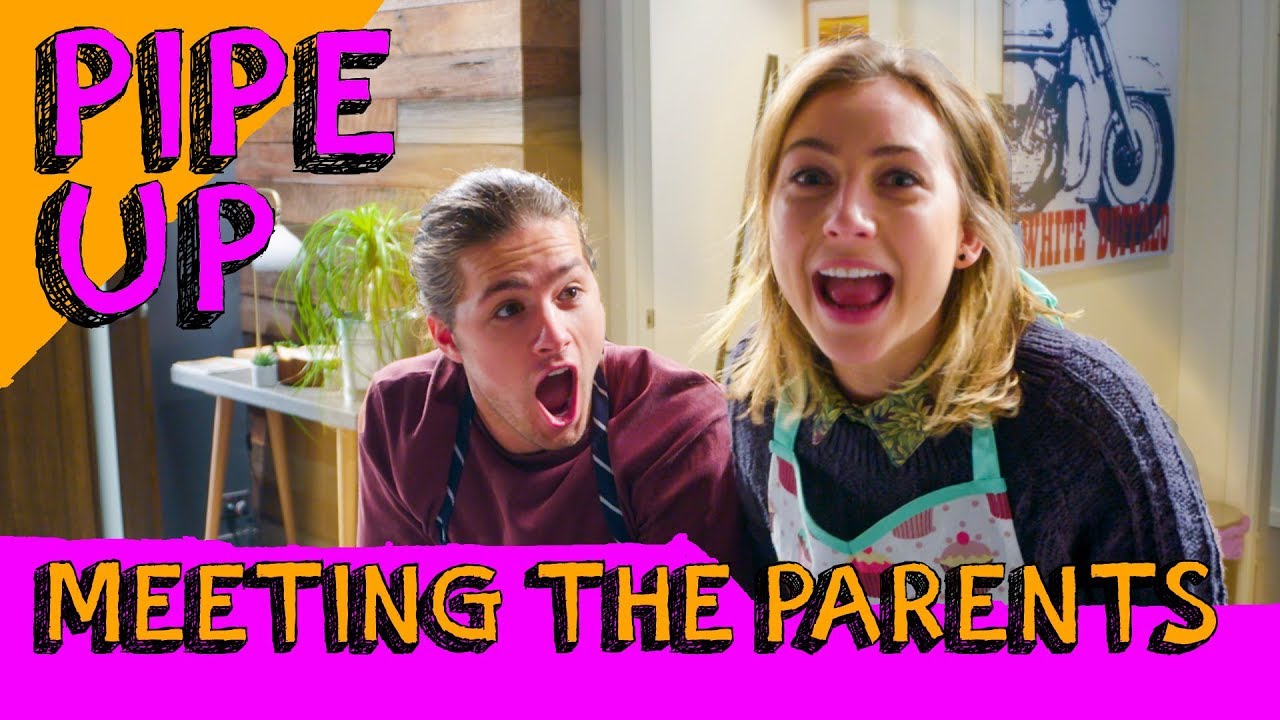Pipe Up - Meeting the Parents - YouTube