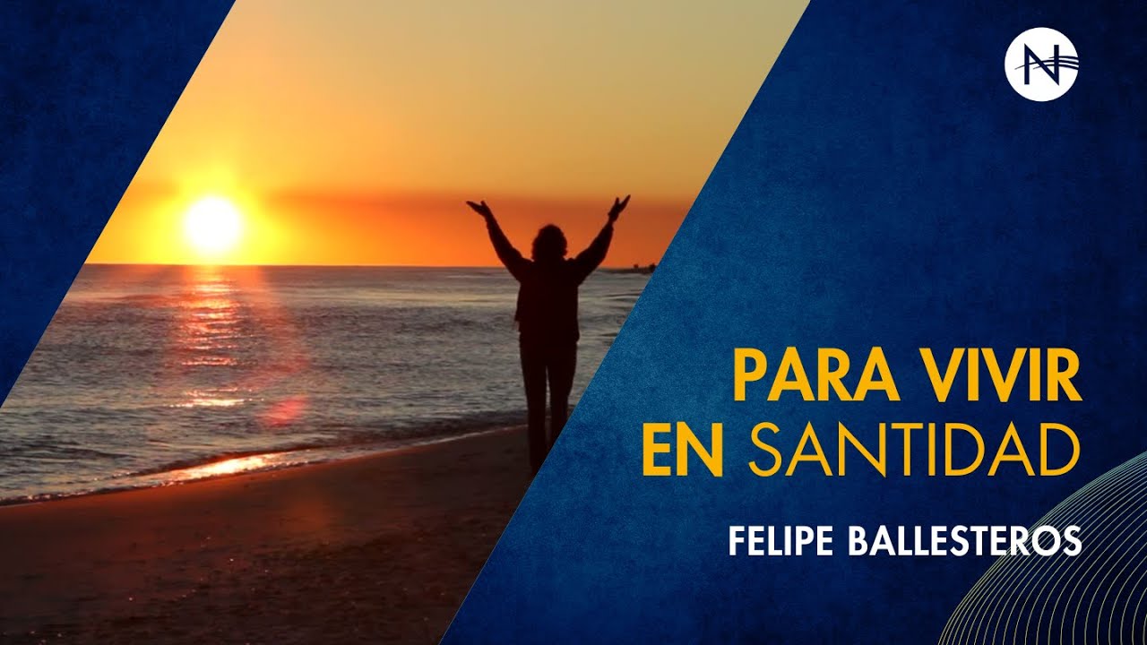 🔴EN VIVO🔴Devocional | Octubre 17 | Para vivir en santidad | Felipe ...