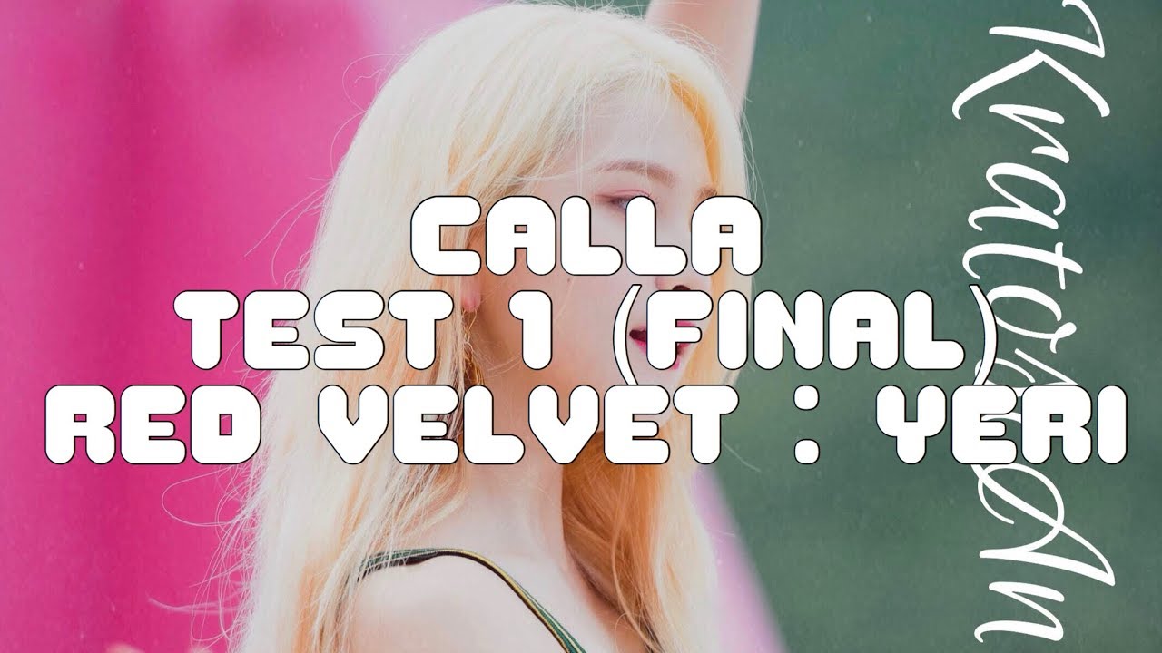 Calla Cam Test 1 (& Final) : Yeri - YouTube