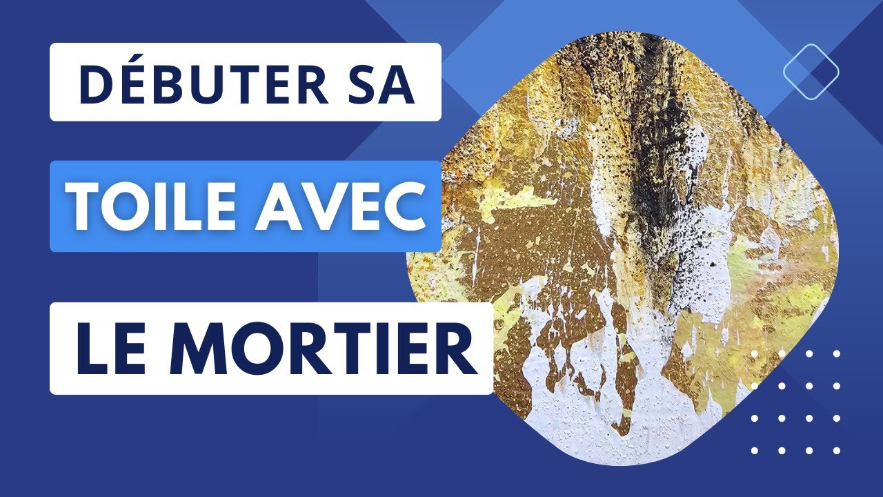 Comment débuter sa toile avec le mortier?! - YouTube