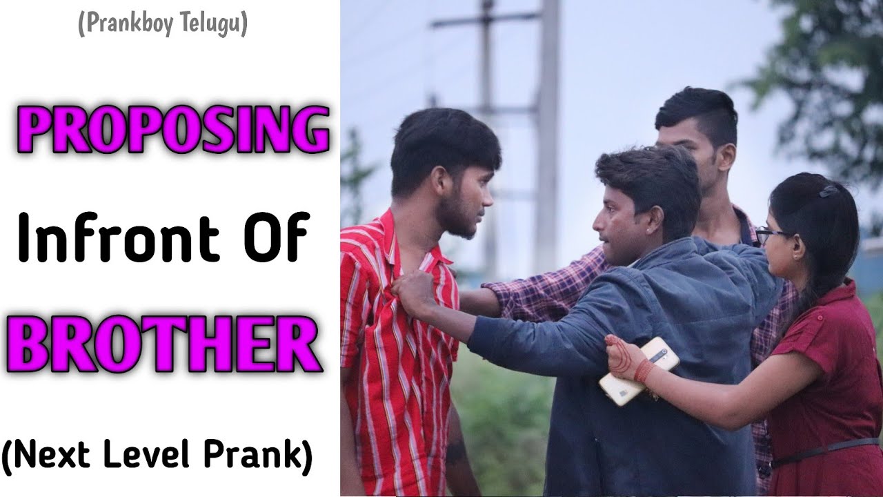 Proposing Infront Of Brother || Telugu Pranks || Prankboy Telugu ...