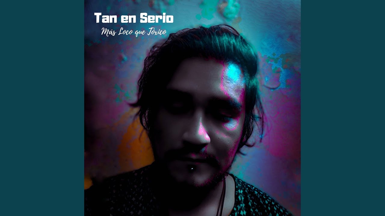 Tan En Serio - YouTube
