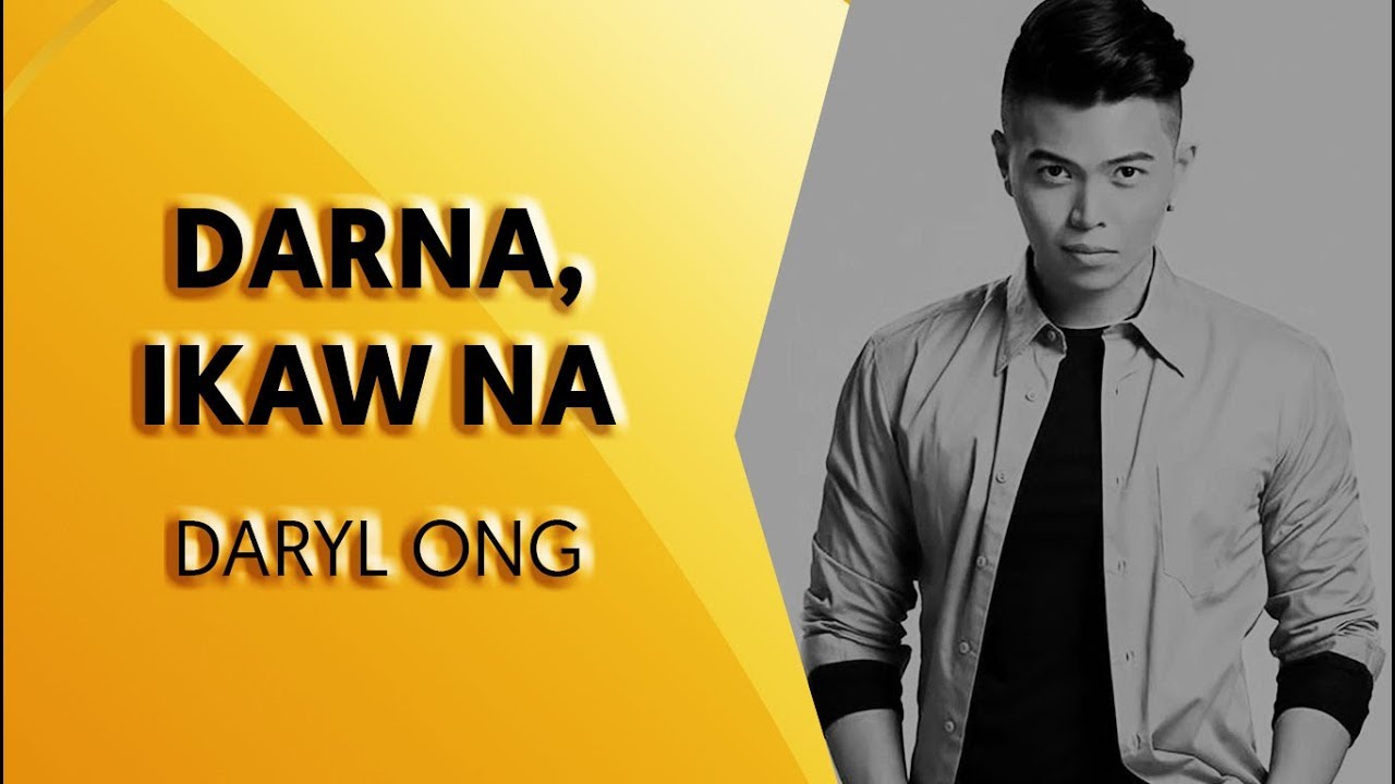 Darna, Ikaw Na by Daryl Ong [With Lyrics] - YouTube