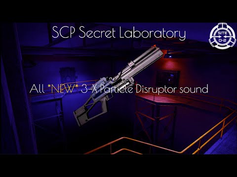 SCP Secret Laboratory | All *NEW* 3-X Particle disruptor sounds
