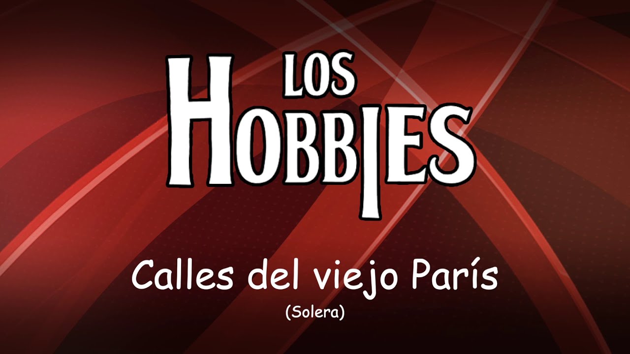 Los Hobbies - Calles del viejo París - YouTube
