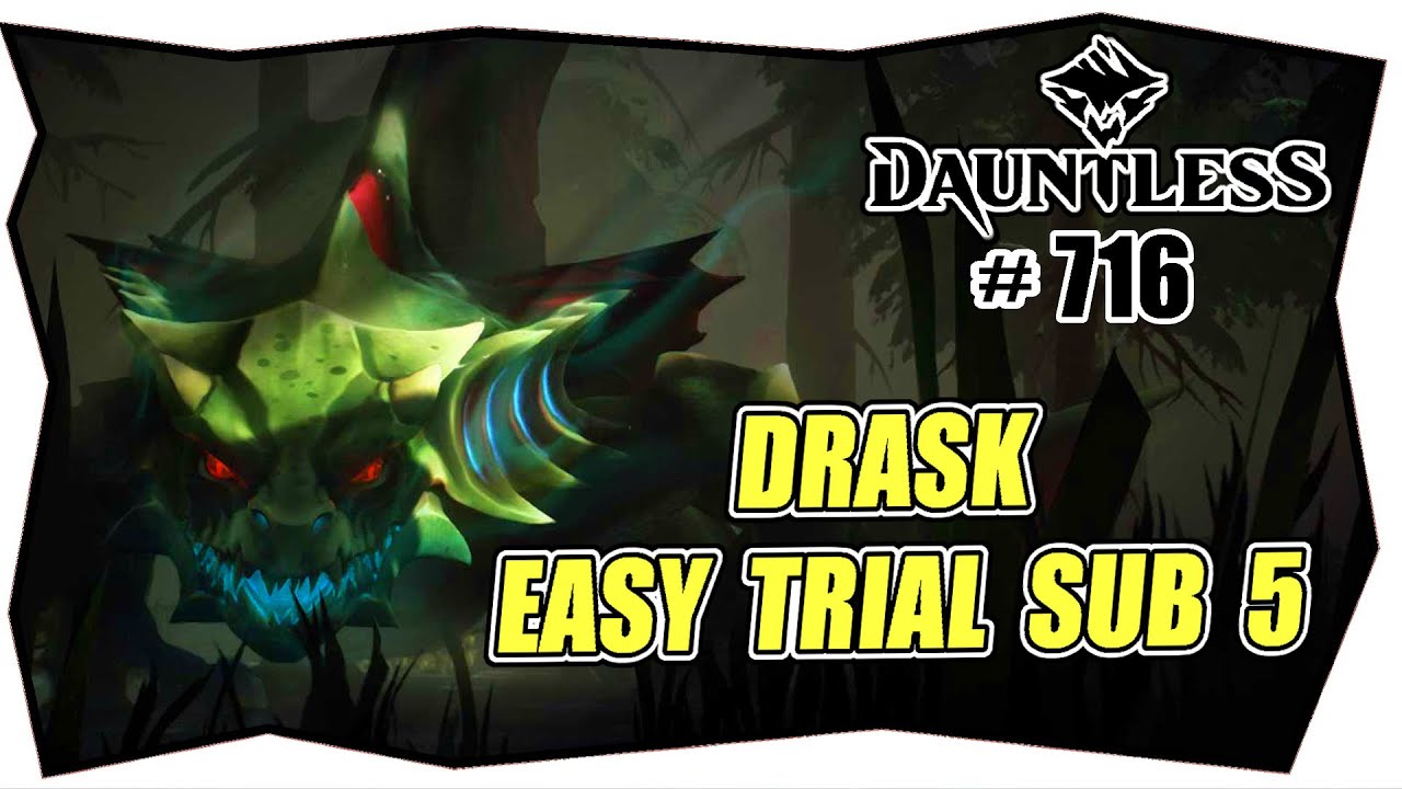 DAUNTLESS #716 EASY TRIAL SUB 5 ★ SAFE BUILD ★ DRASK TRIALS GUIDE ★ Leichte Prüfung deutsch ...