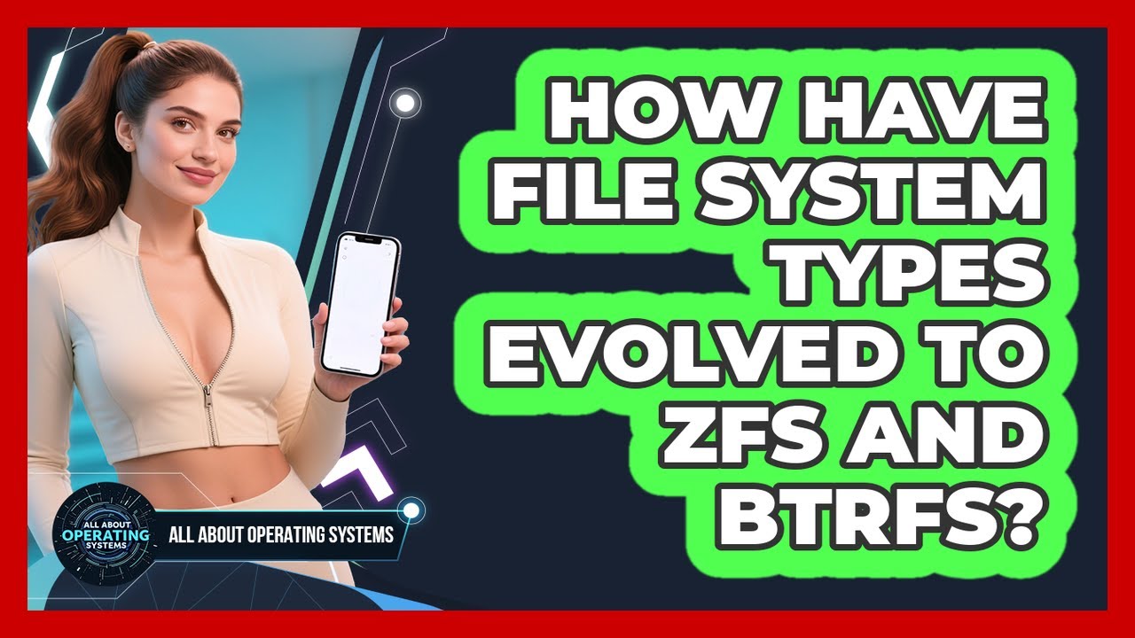 How Have File System Types Evolved To ZFS And Btrfs? - All About ...
