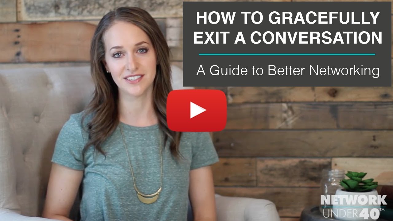 How to gracefully exit a conversation | A Guide to Better Networking ...