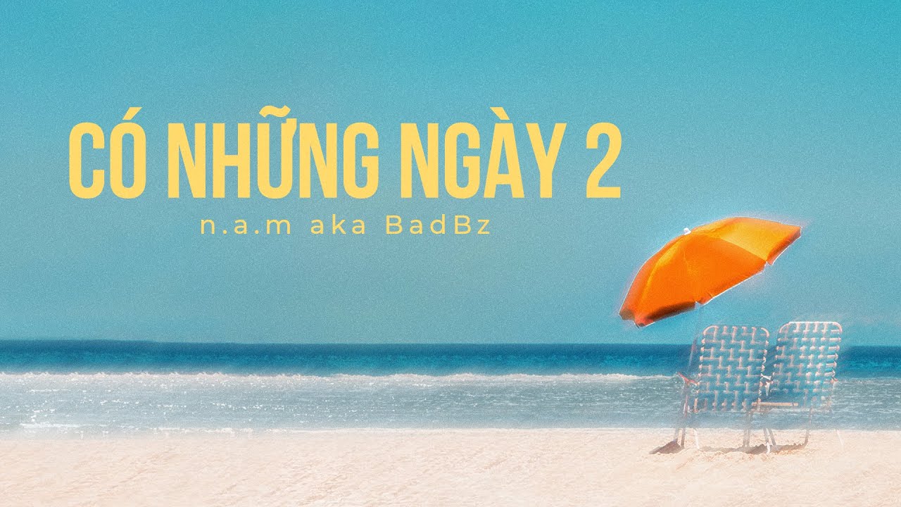 Có Những Ngày 2 - n.a.m aka BadBz ( OFFICIAL LYRICS VIDEO ) - YouTube