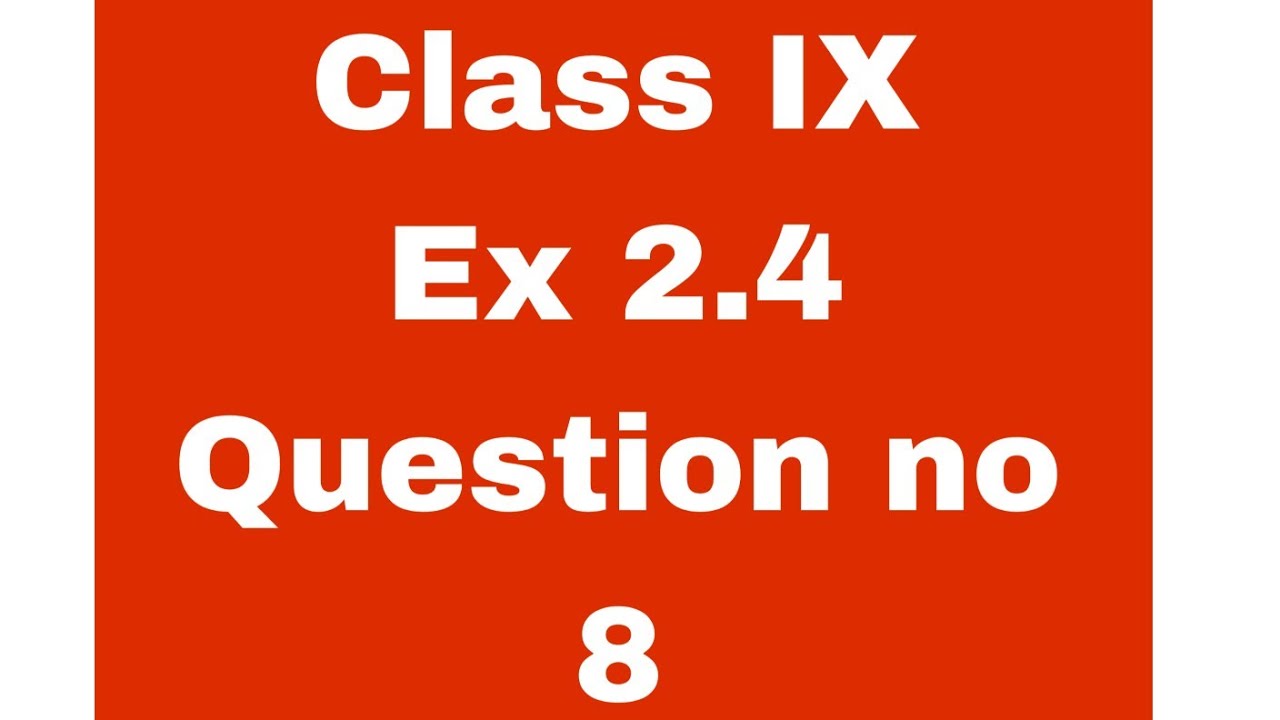 Class 9th Chapter 2 Exercise 2 4 Question No 8 YouTube class-9th-chapter-2-exercise-2-4-question-no-8-youtube