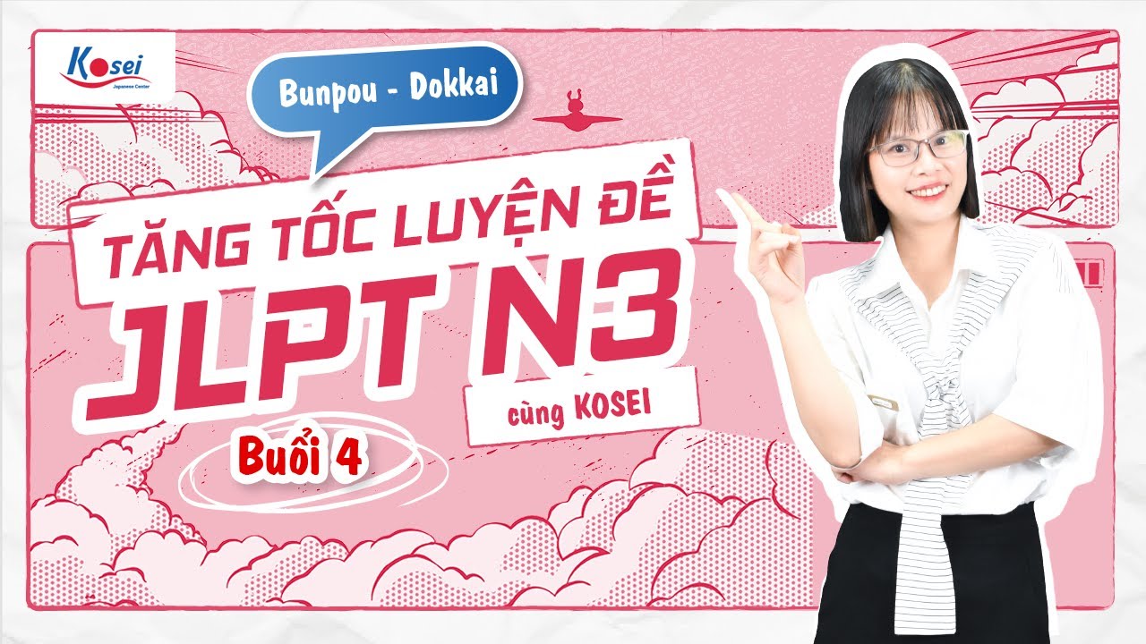 Livestream N3 - Buổi 4 (Phần Bunpou - Dokkai) - TĂNG TỐC LUYỆN ĐỀ JLPT ...