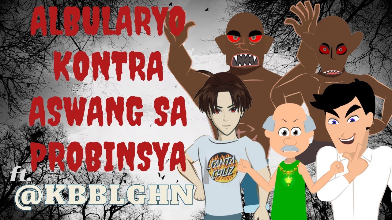 ALBULARYO KONTRA ASWANG SA PROBINSYA | ft KBBLGHN | PINOY ANIMATION ...