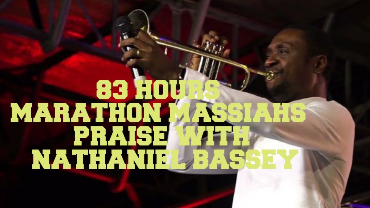 83 HOURS MARATHON MASSIAHS PRAISE WITH NATHANIEL BASSEY ||HALLELUJAH ...