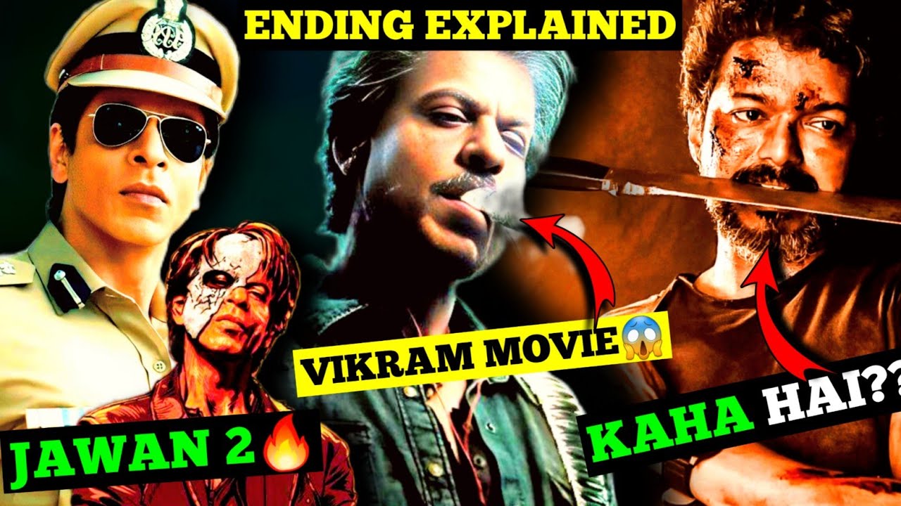 JAWAN Ending & PART- 2 Explained, Vikram Movie : Future Of Jawan ...