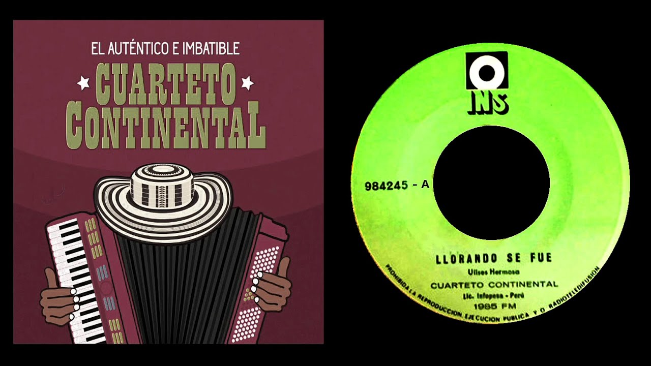 Cuarteto Continental - Llorando Se Fue - (hi-fi) Vinilo - YouTube