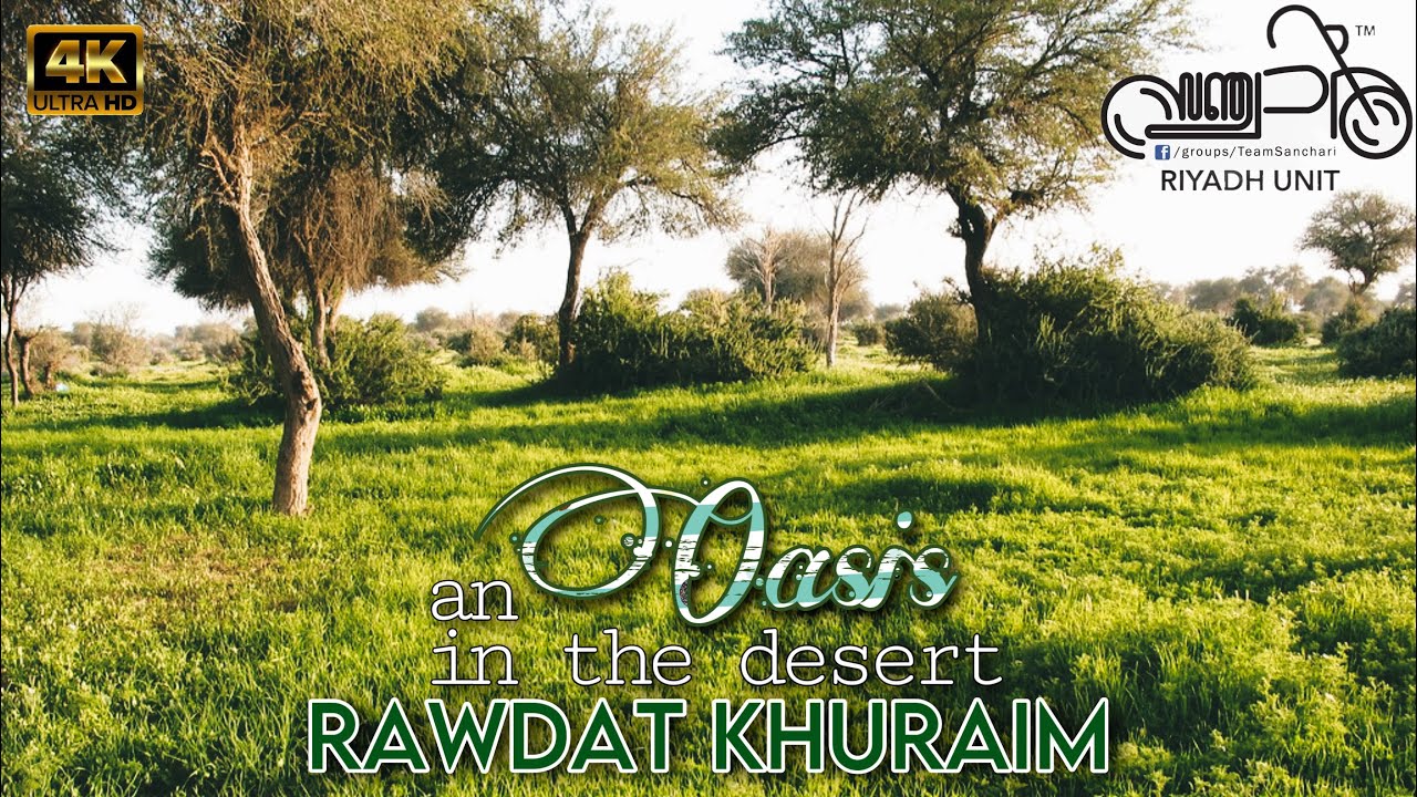 【4K】an Oasis in the desert | Rawdath Khuraim | 36th Event of Sanchari ...