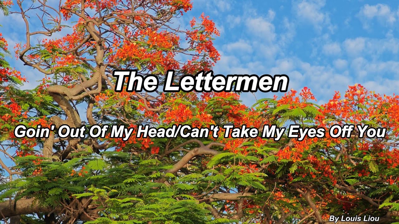 The Lettermen - Goin' Out Of My Head/Can't Take My Eyes Off You(4K HDR ...