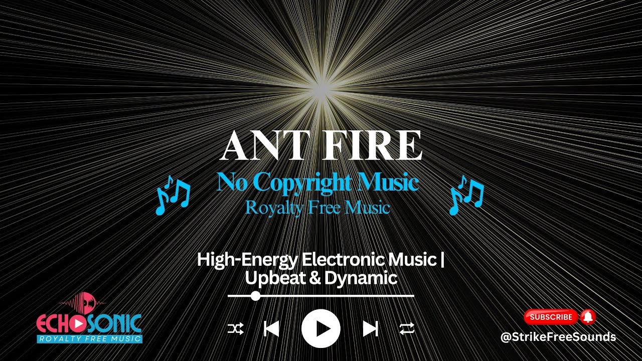 Ant Fire - High-Energy Electronic Music | Upbeat & Dynamic No Copyright ...