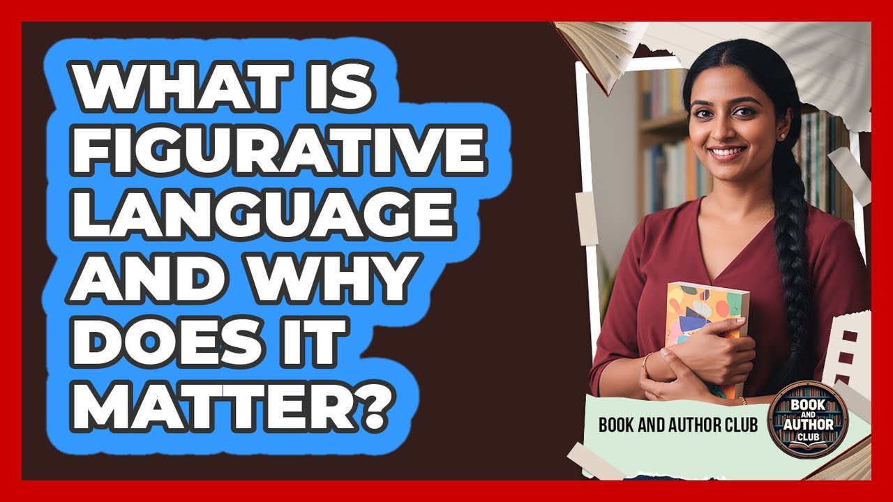 What Is Figurative Language And Why Does It Matter? - YouTube