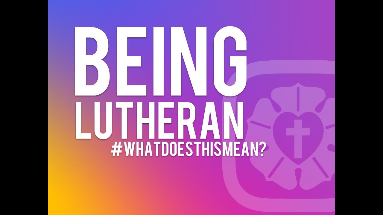 Being Lutheran - "CLEAR (Not Confused) ..." - September 24, 2017 - YouTube