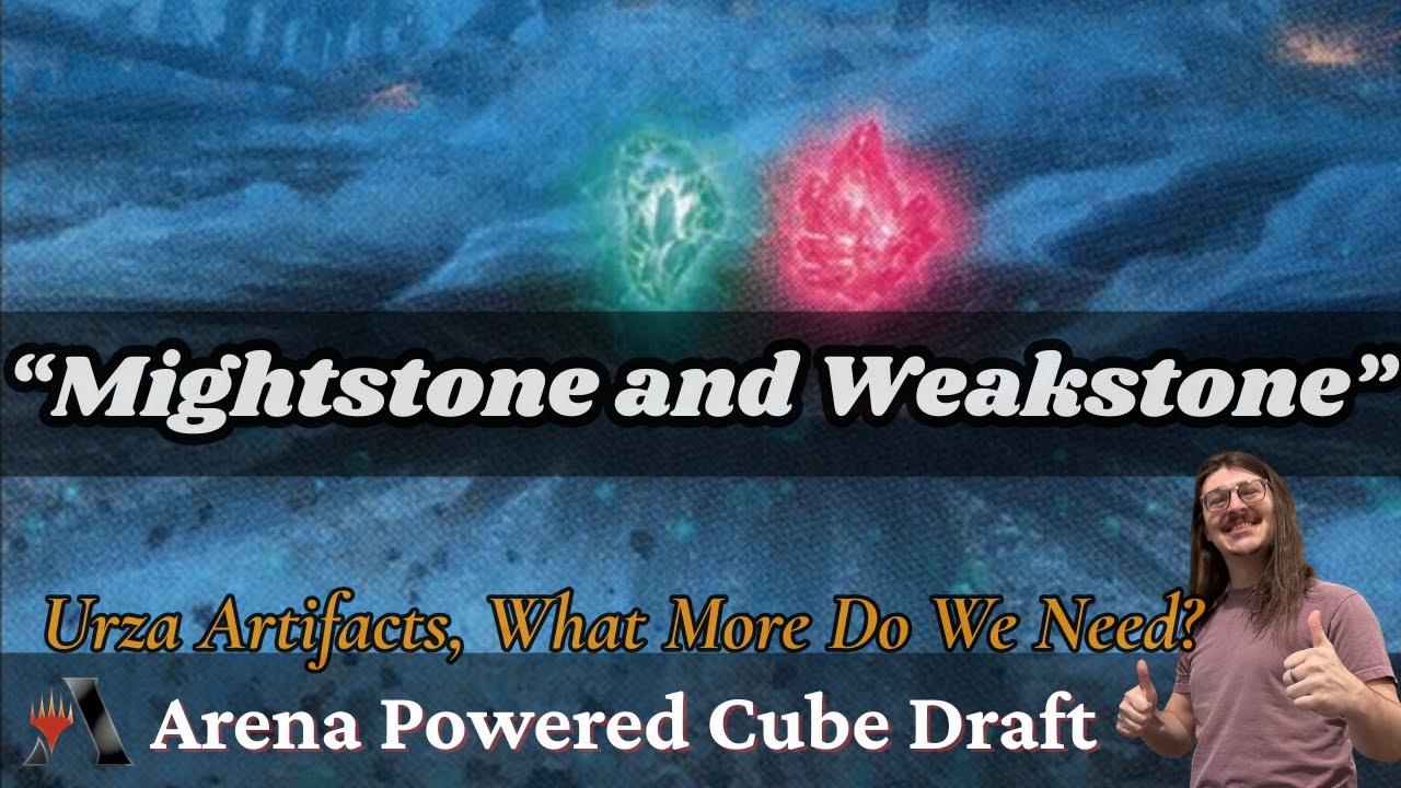 "The Mightstone and Weakstone" // Arena Powered Cube Draft // MTG Arena ...