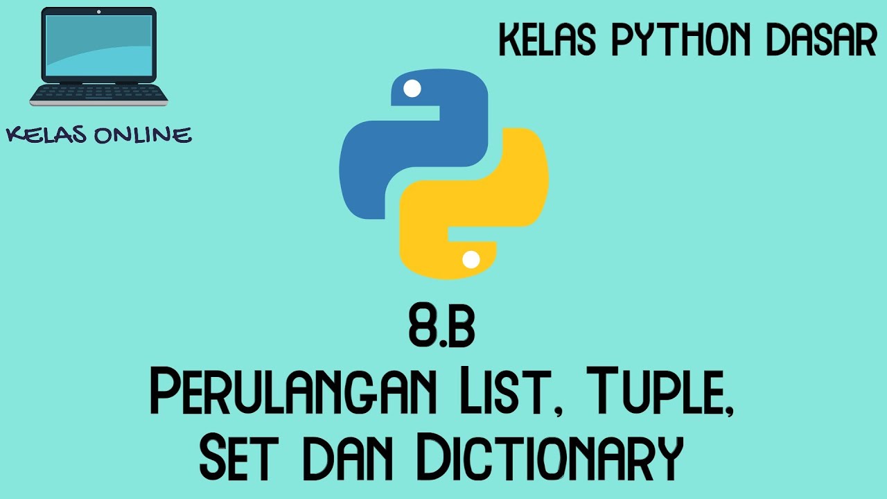 [Kelas Online] Python Dasar - 8.b - Perulangan List, Tuple, Set dan Dictionary - YouTube