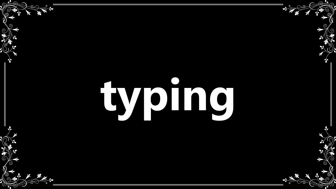 Typing - Meaning and How To Pronounce - YouTube