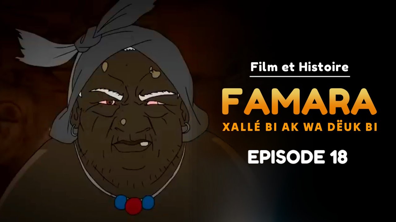 FAMARA Rëbb Kat Bi Ak Wa Dëuk Bi - Episode 18 En Wolof - YouTube