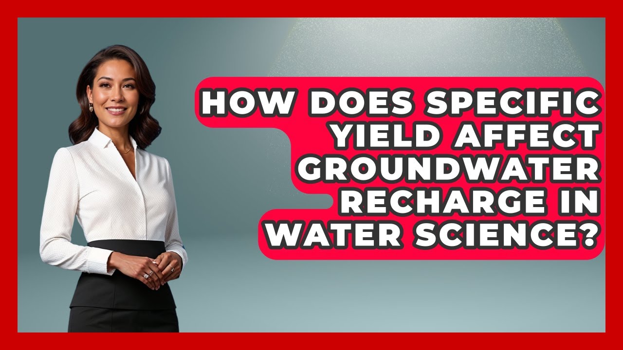 How Does Specific Yield Affect Groundwater Recharge In Water Science ...