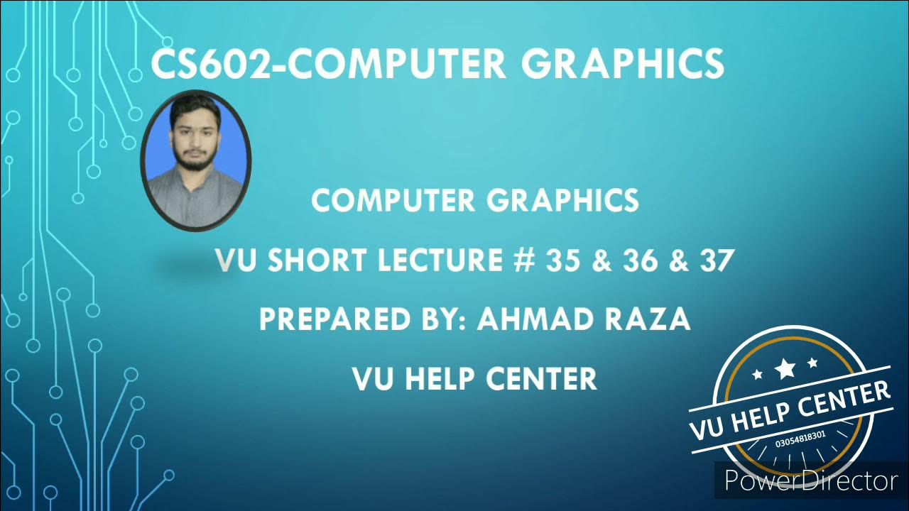 CS602 lec 35 & 36 & 37| Computer Graphics| vu short lecture # 35 & 36 & 37| by Ahmad raza in ...