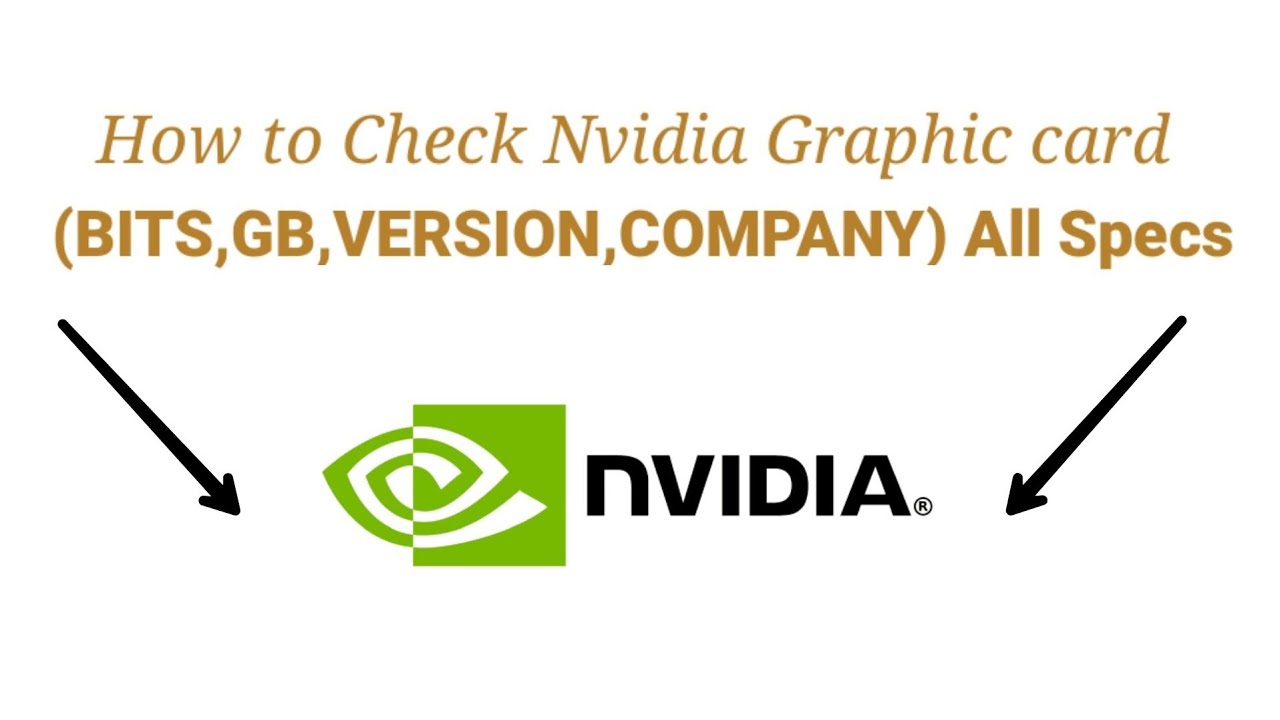 How to check Nvidia Graphic Card All specs BITS,VERSION,GB,COMPANY ...