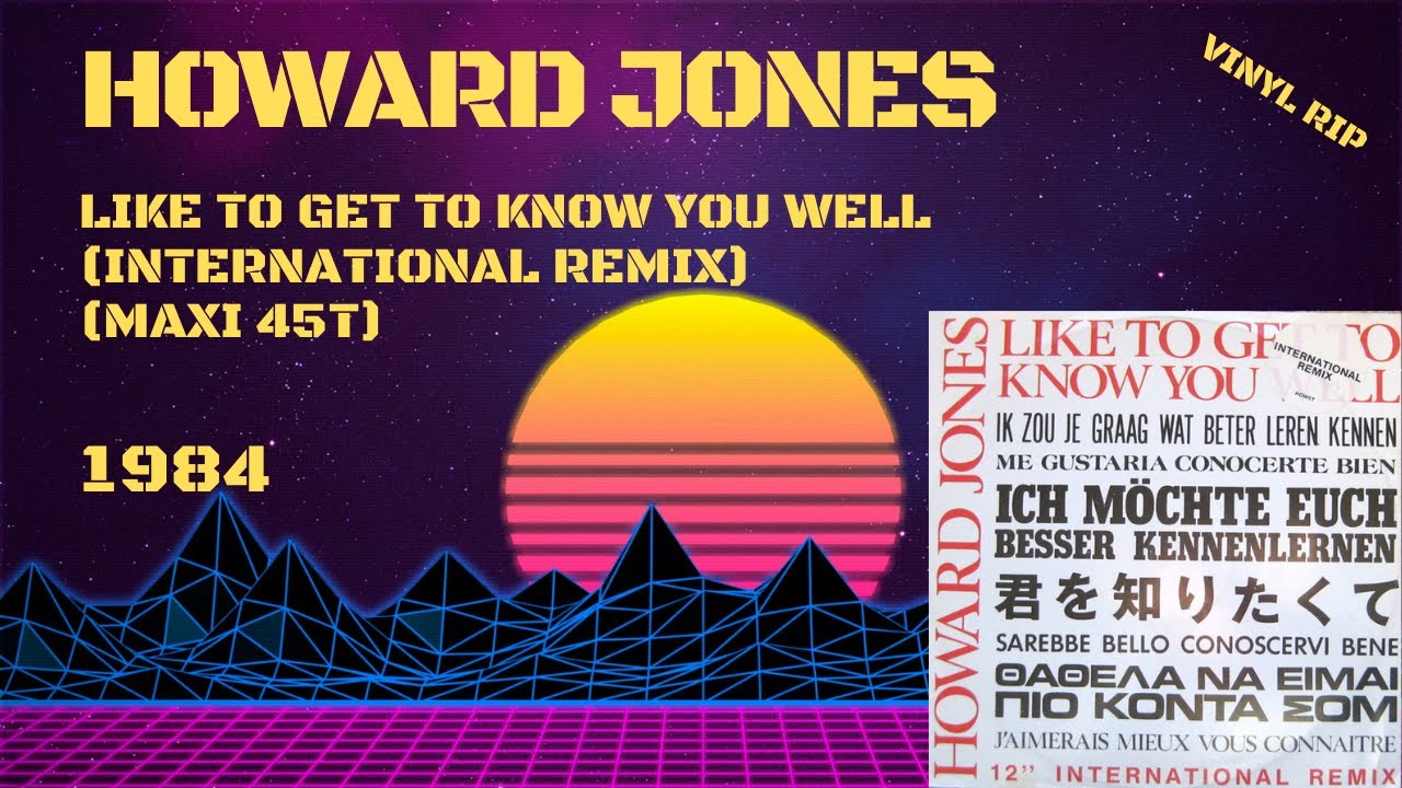Howard Jones - Like To Get To Know You Well (International Remix) (1984 ...