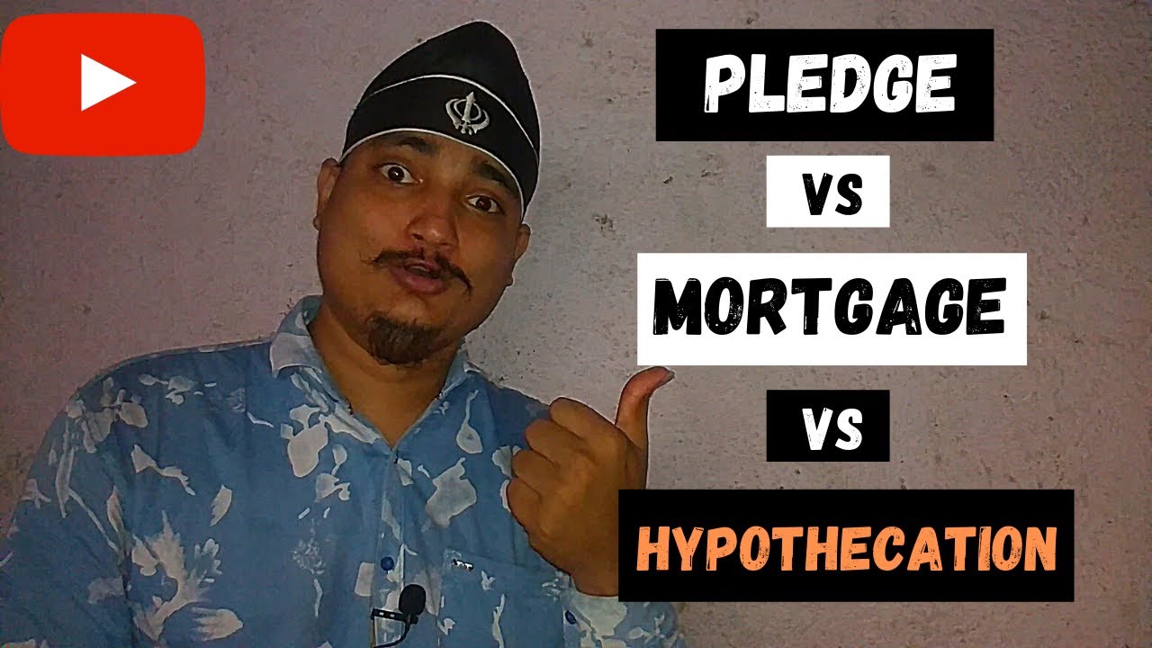 Pledge vs Hypothecation Vs Mortgage /Hypothecation Meaning /Pledge ...