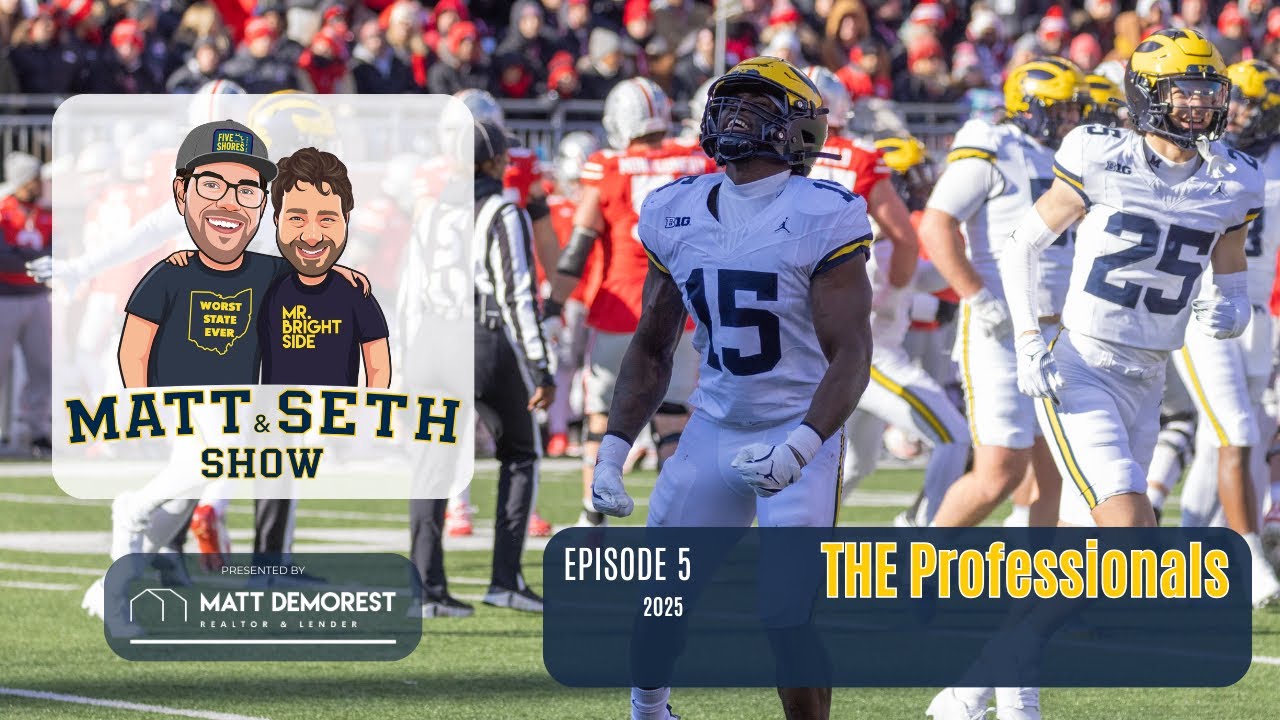 THE Professionals - Matt + Seth Show - 2025: Episode 4 - How Michigan ...