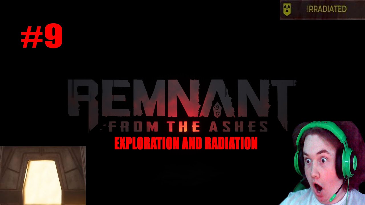 Exploration And Radiation | Remnant From The Ashes #9 - YouTube