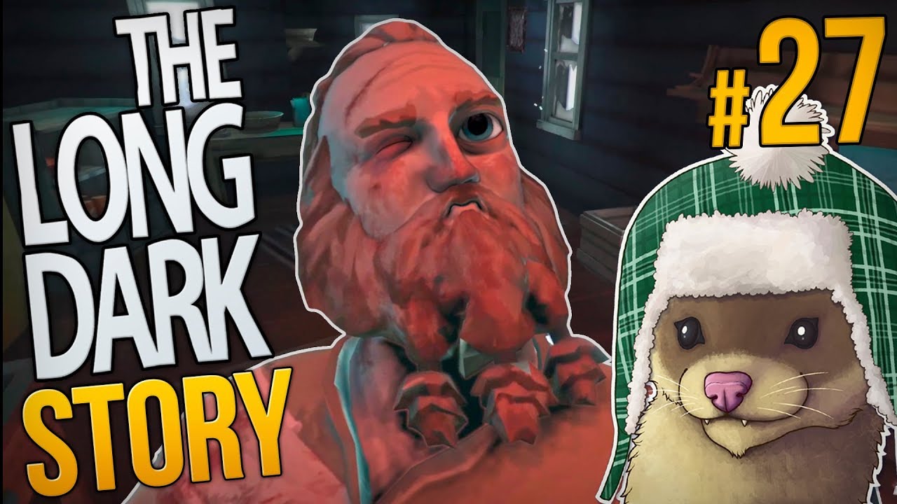 The Long Dark Story Mode #27 - LITTLE WHIPPERSNAPPER ★ The Long Dark ...