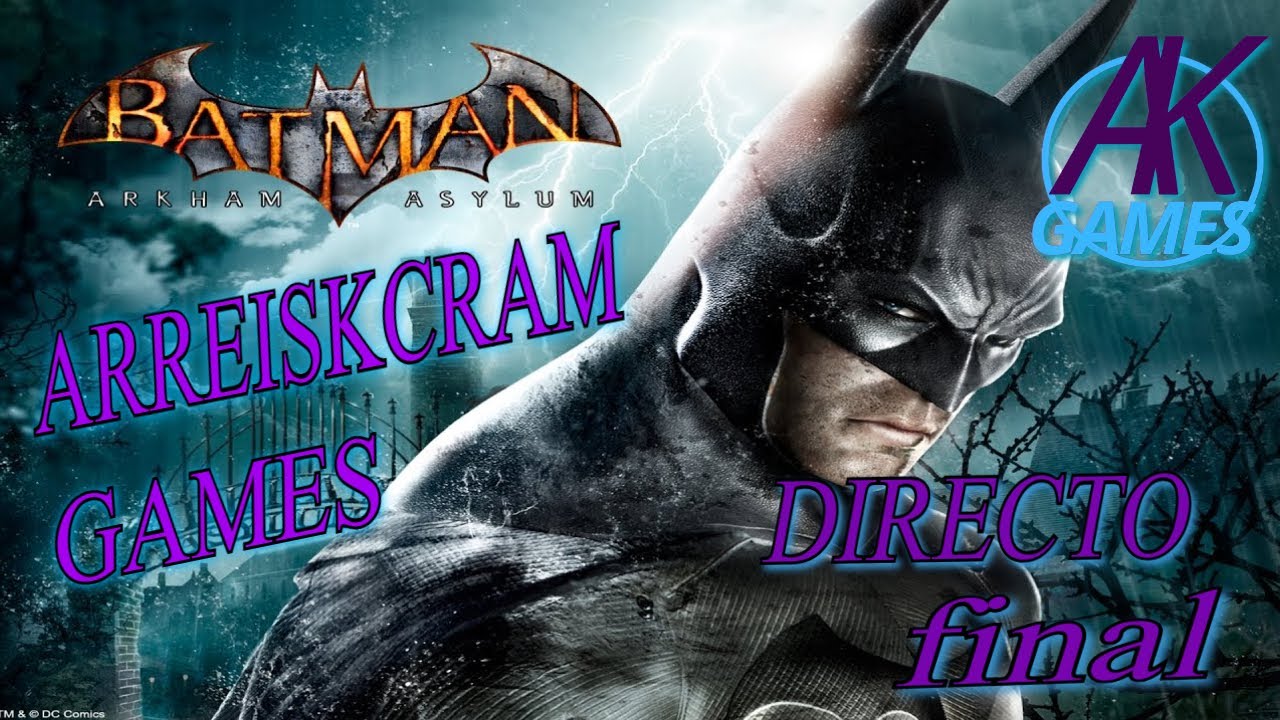 BATMAN ARKHAM ASYLUM FINAL (PC GAMEPLAY EN ESPAÑOL) - YouTube