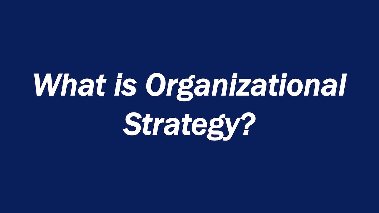 What Is Organizational Strategy YouTube what-is-organizational-strategy-youtube