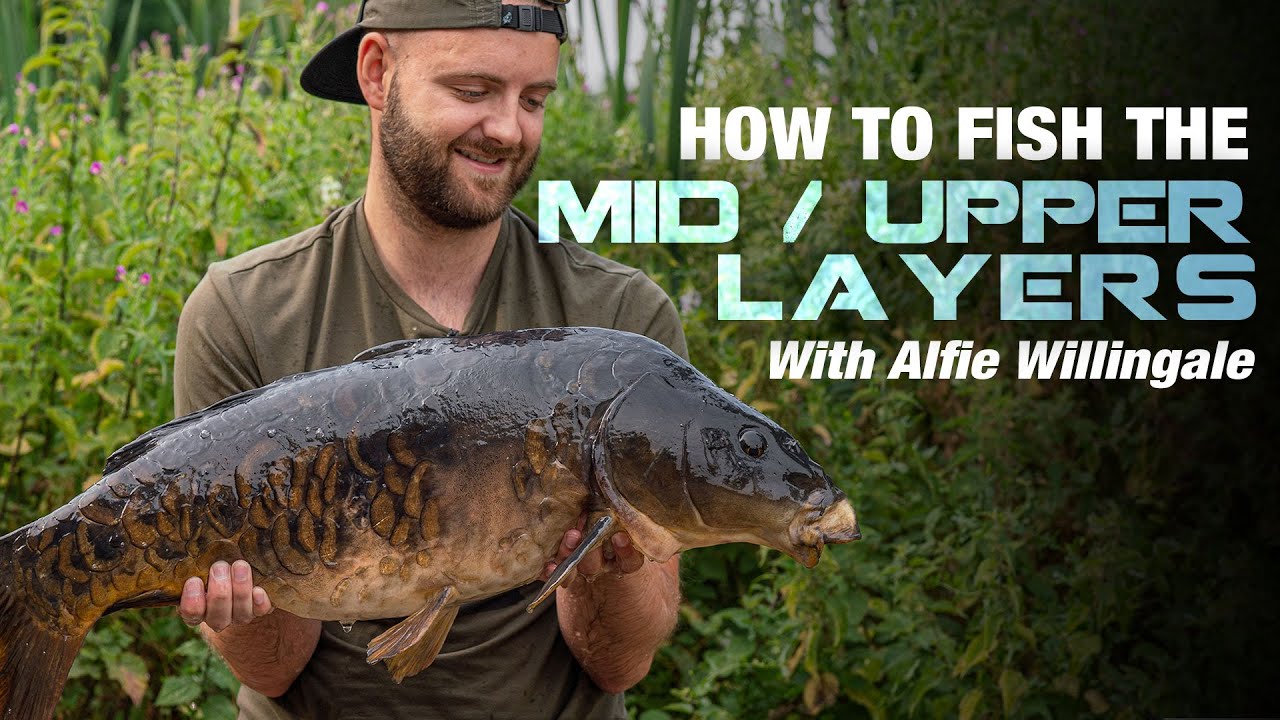 How to Fish the Mid / Upper Layers - Carp Fishing with Alfie Willingale ...