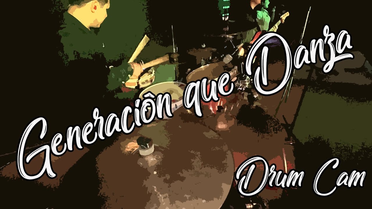 Generación que Danza - En Espíritu y en Verdad (Drum Cam) - YouTube