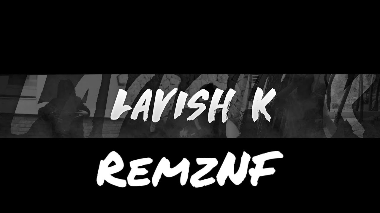 Lavish K x RemzNF - YouTube