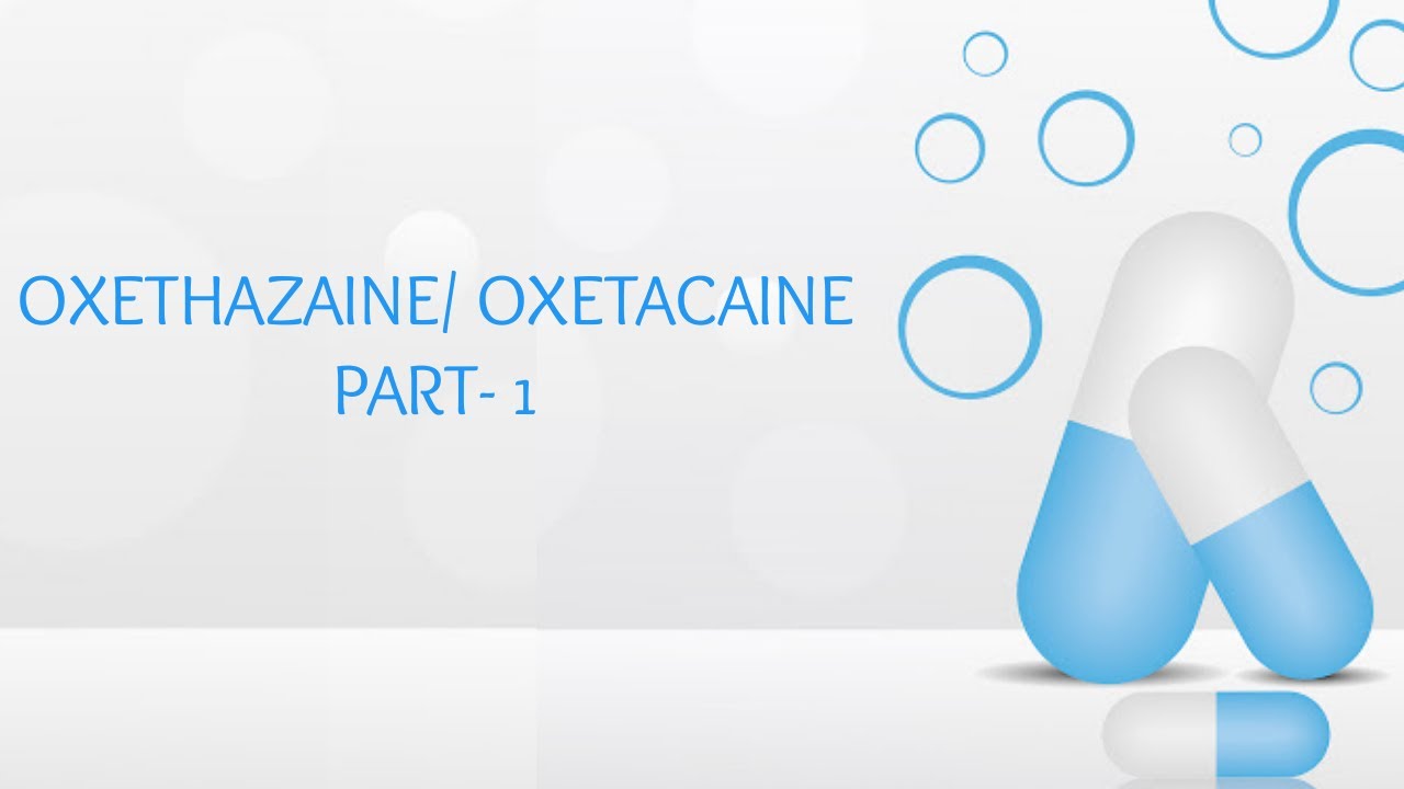 12. OXETHAZAINE or OXETACAINE PART-1| ANTACIDS| ANTIULCERANTS ...