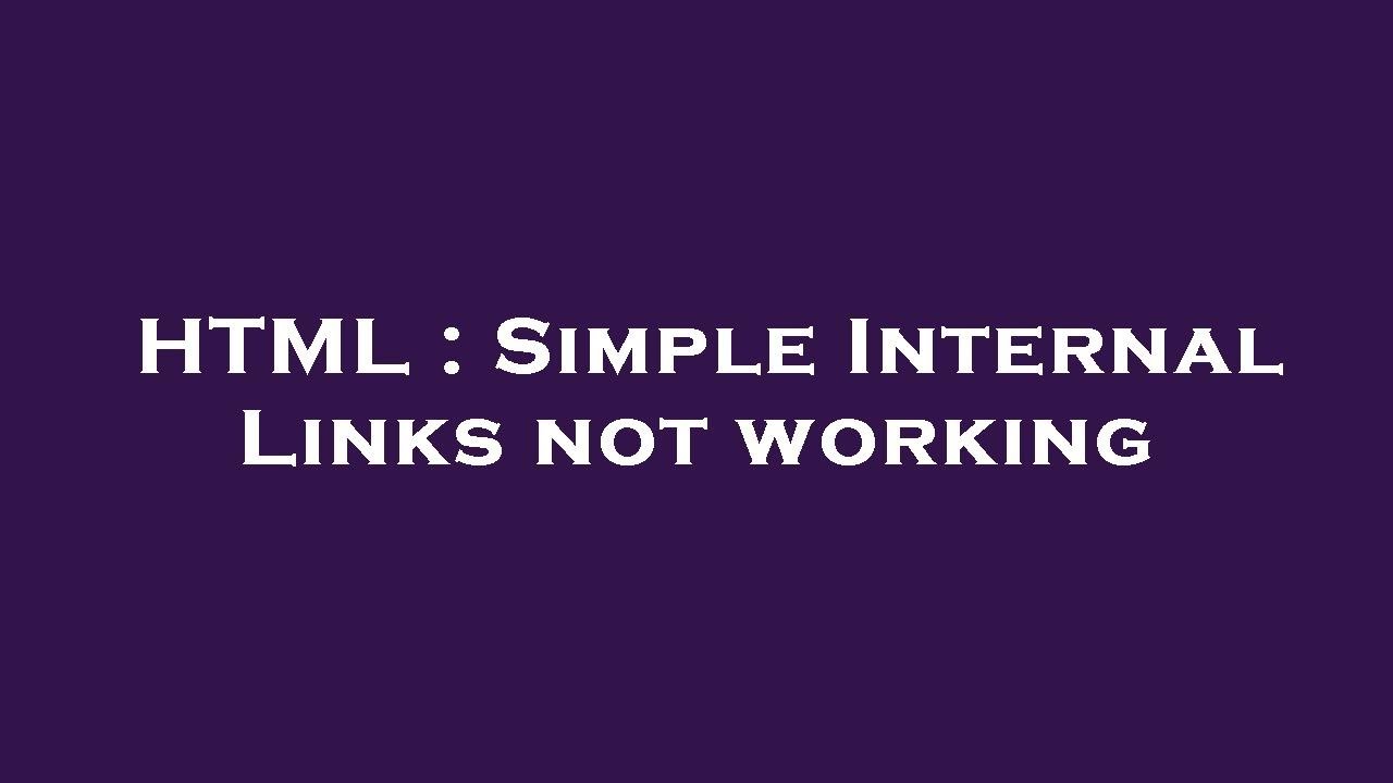HTML : Simple Internal Links not working - YouTube