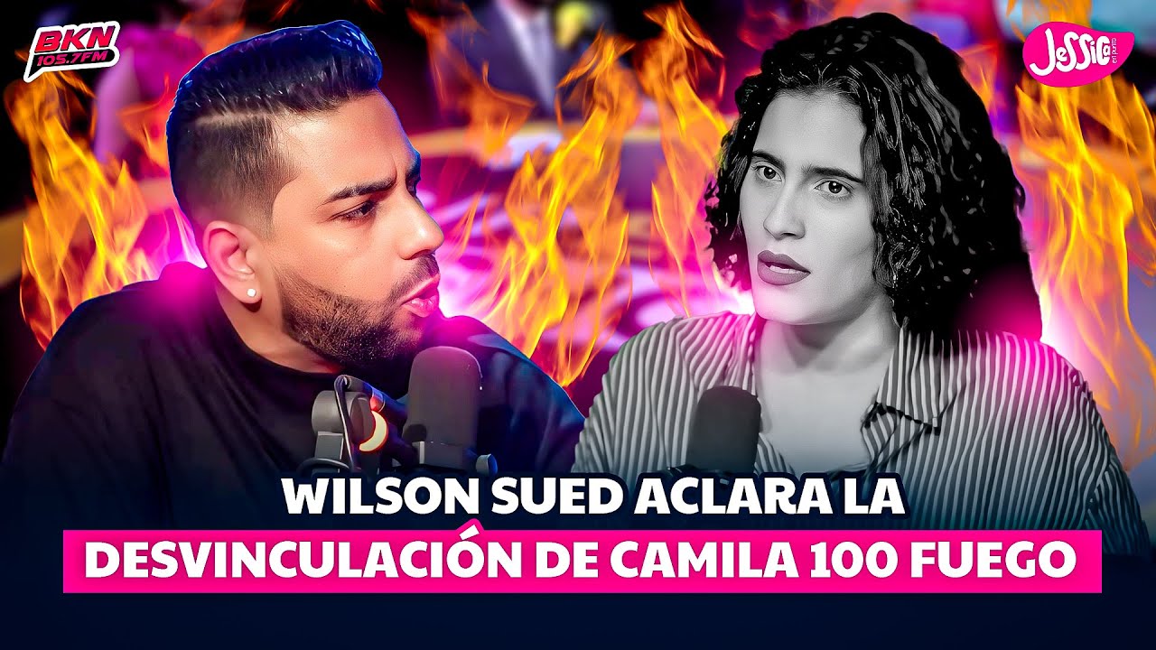 WILSON SUED VS CAMILA 100 FUEGO SE ENFRENTAN & SE DICEN SUS VERDADES ...