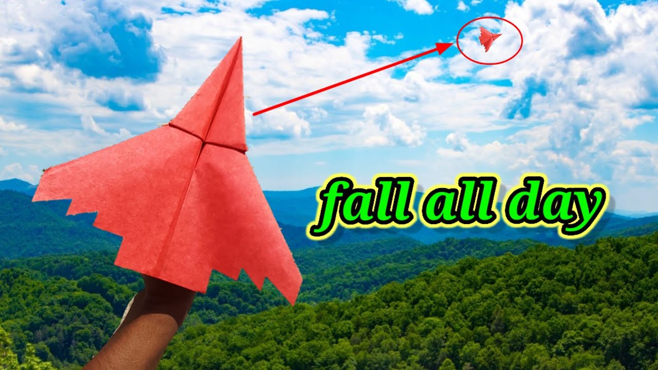 How to fold a paper Airplane to fly forever and not fall all day, Best ...