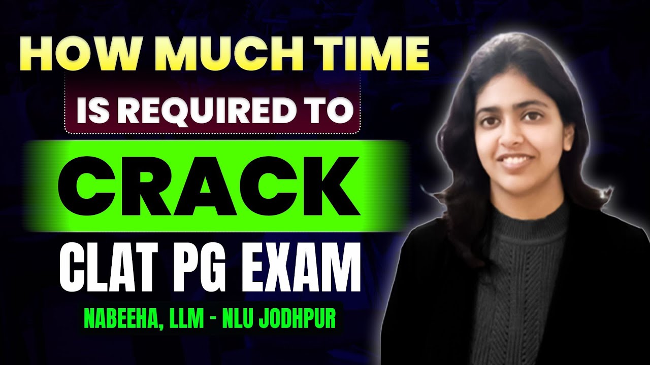 CLAT PG 2025 Preparation | Time Required to Clear CLAT PG LLM ...