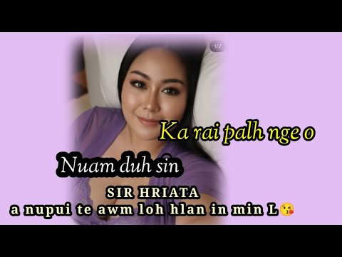 A Nupui Te awm loh hlan in min Lu😘