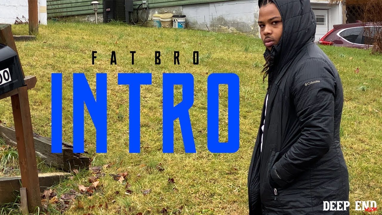 Fat Bro - Intro (Official Video) - YouTube